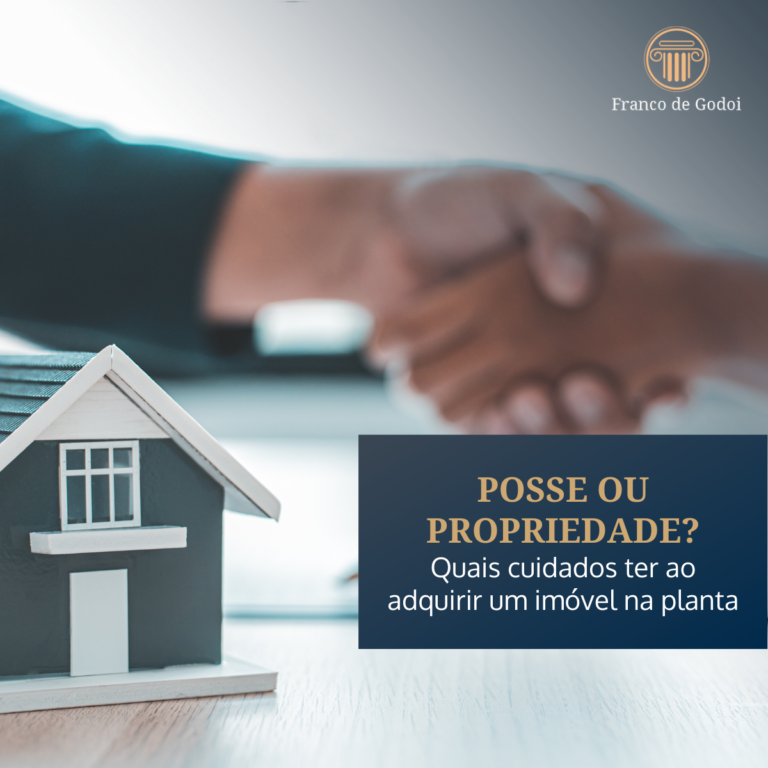 Posse ou Propriedade? Quais cuidados tomar ao adquirir um imóvel na ... Posse ou Propriedade? Quais cuidados tomar ao adquirir um imóvel na ...